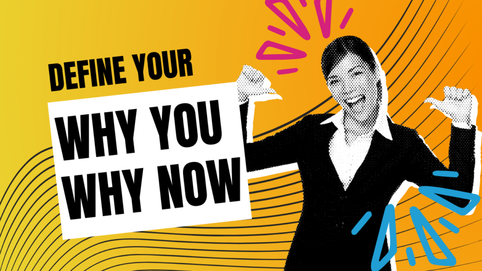 How to Define Your “Why You, Why Now” - Mainland Site 2023